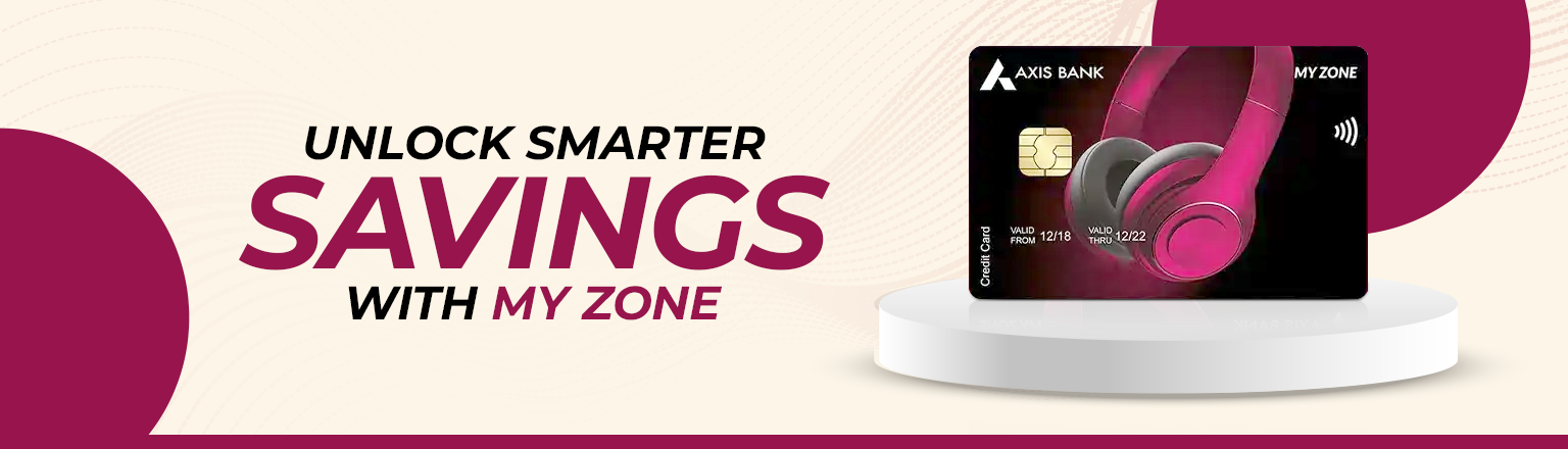 Axis Bank My Zone Credit Card: Lifestyle Perks & Savings
