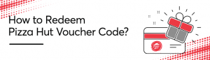 How to redeem Pizza Hut Voucher Code? | Pizza Hut Coupons & Offers